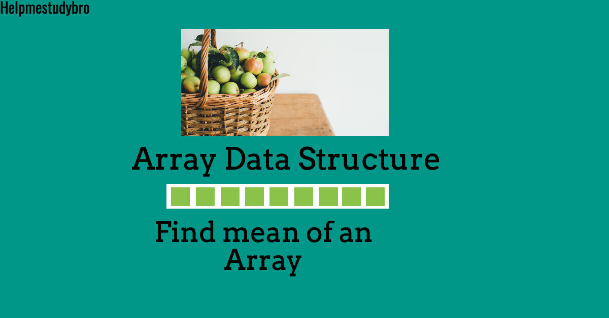 Find mean of an Array - Helpmestudybro