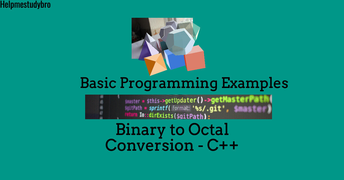 Binary to Octal Conversion - Helpmestudybro