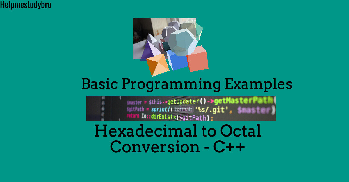 Hexadecimal to Octal Conversion - Helpmestudybro